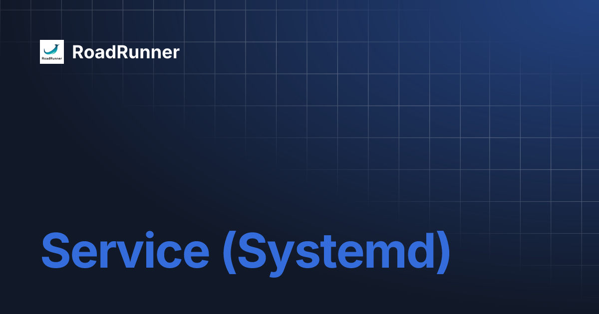 Service (Systemd) | RoadRunner