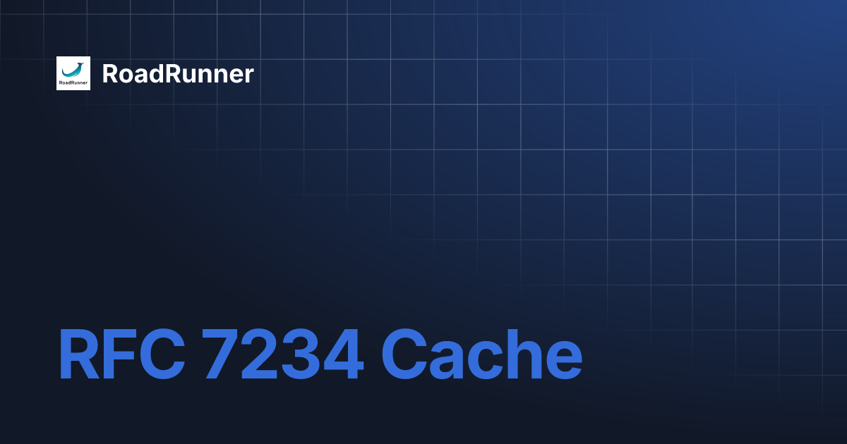 RFC 7234 Cache | RoadRunner RFC 7234 Cache | RoadRunner